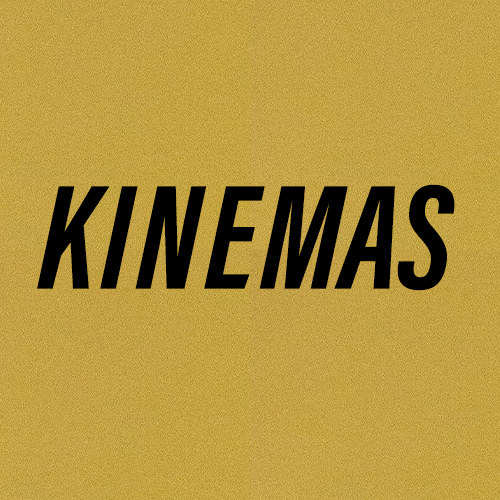 KINEMAS